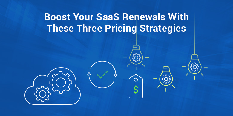 Boost SaaS Renewals With These Pricing Strategies