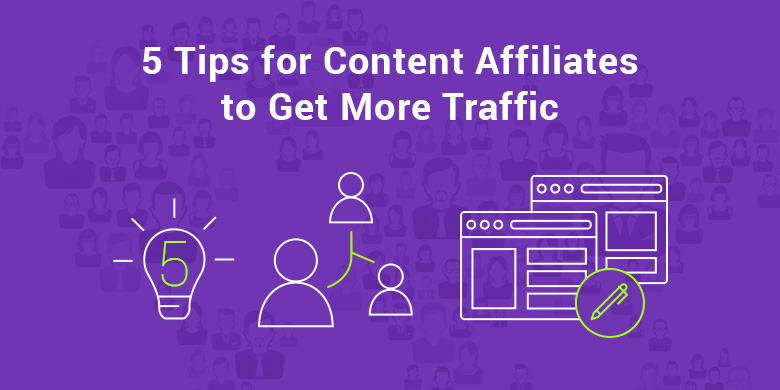 5 Tips for Content Affiliates to Get More Traffic