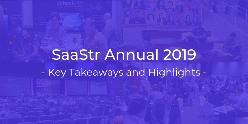 Saastr Annual 2019 Key Takeaways And Highlights