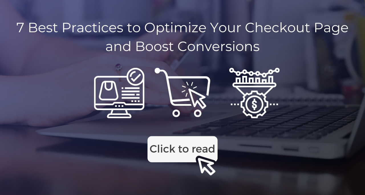 7 Best Practices to Optimize Your Checkout Page and Boost Conversions